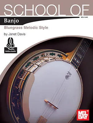 Mel Bay School Of Banjo: Bluegrass Melodic Style